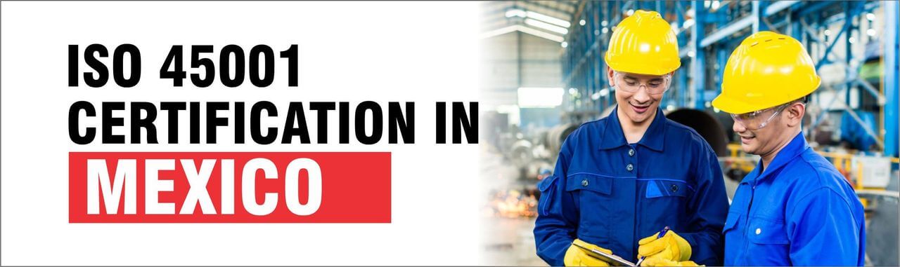 Certificación ISO 45001 México | Solicite en línea la norma ISO 45001